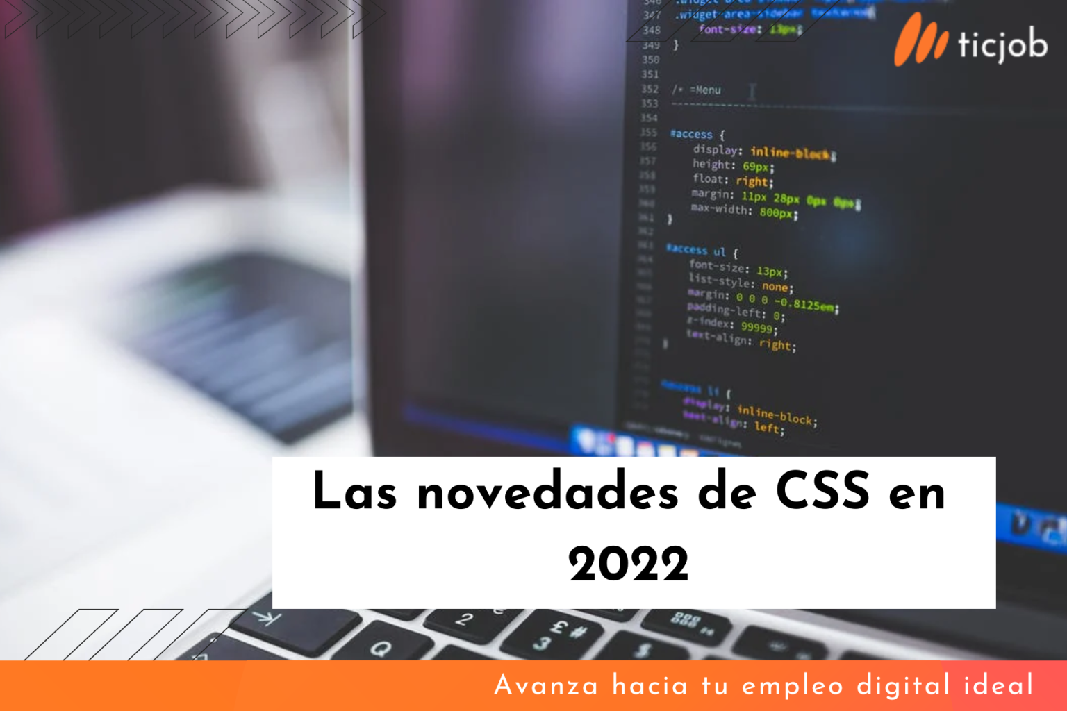 Las novedades de CSS en 2022 - Blog ticjob.es