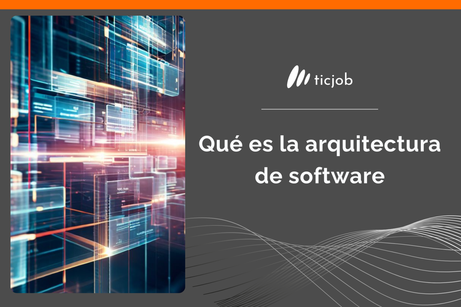 Qué es la arquitectura de Software - Blog ticjob.es
